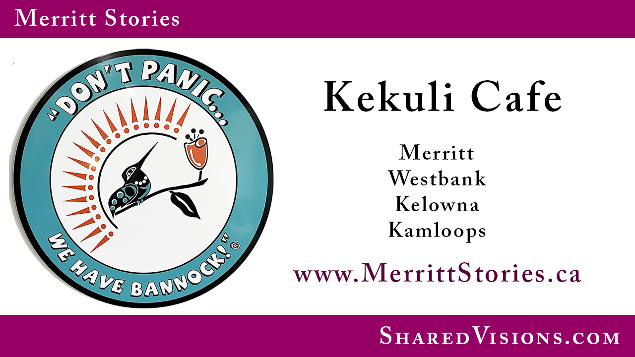 Kekuli Cafe - Merritt Stories - Got Bannock
