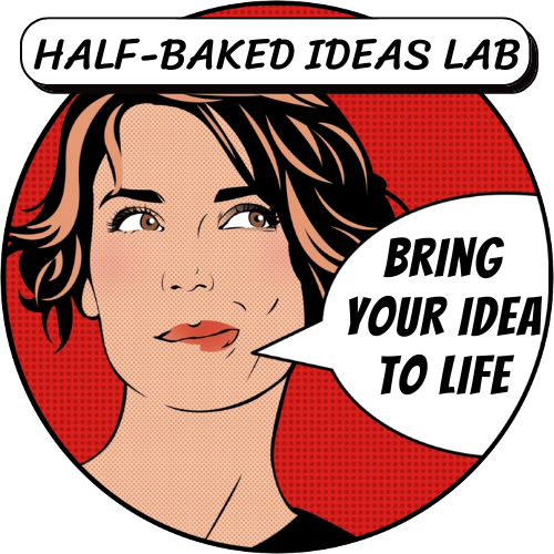 half baked ideas lab
