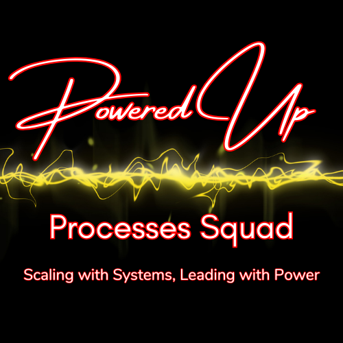 Powered Up ProcessesSquad