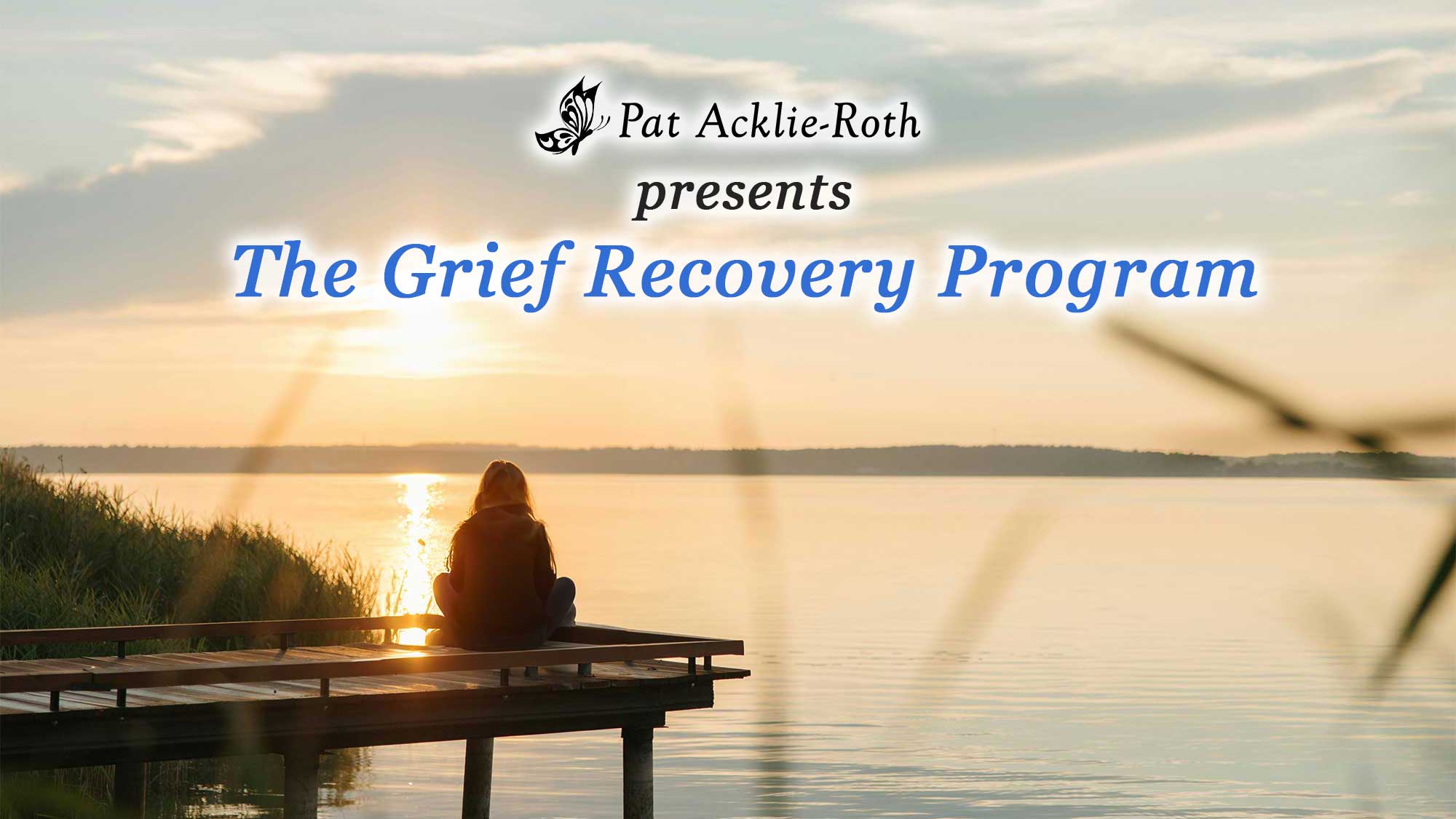 The Grief Recovery Program