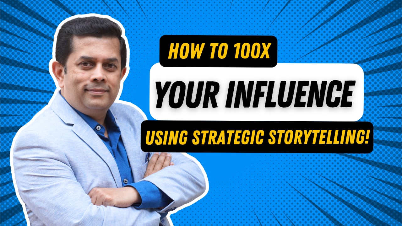 How to 100x Your Influence using Strategic Storyte